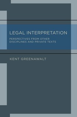 "Legal Interpretation: Perspectives from Other Disciplines and Private ...