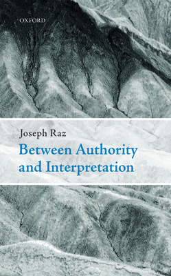 "Between Authority and Interpretation: On the Theory of Law and Practic ...