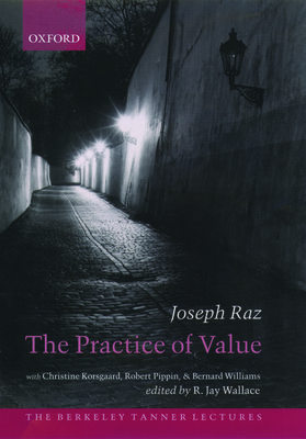 "The Practice of Value" by Joseph Raz